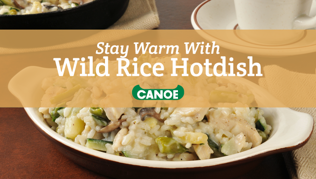 These Wild Rice Hot Dish Recipes Will Keep You Warm Canoe Wild Rice